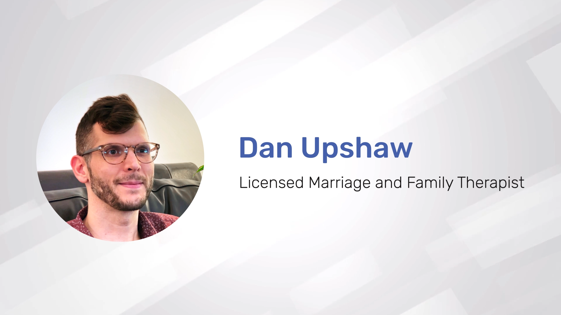 Member Profile: Dan Upshaw, MA – AAMFT+